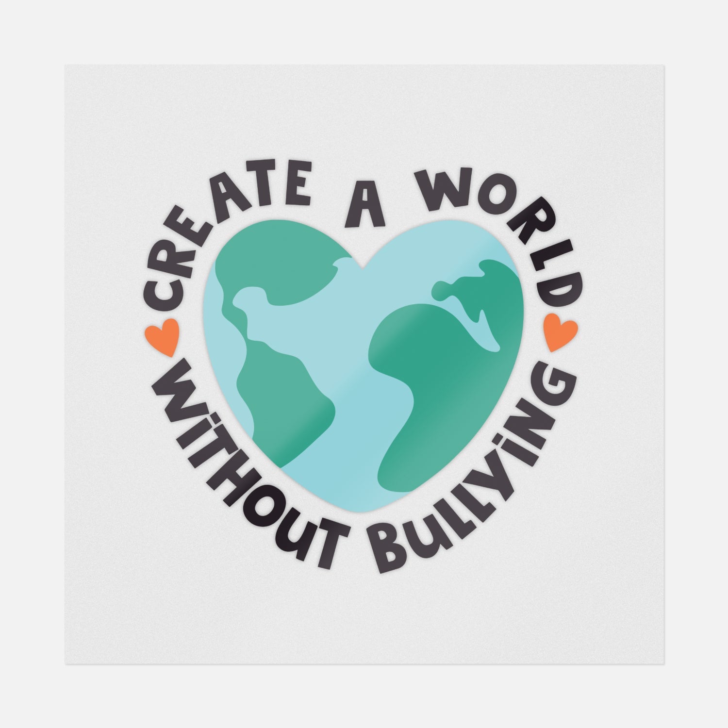 Create A World Without Bullying | Anti-Bullying Ready-to-Press DTF ...