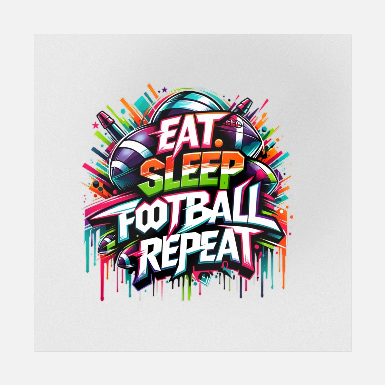 Eat, Sleep, Football, Repeat Street Art | Football Ready-to-Press DTF ...