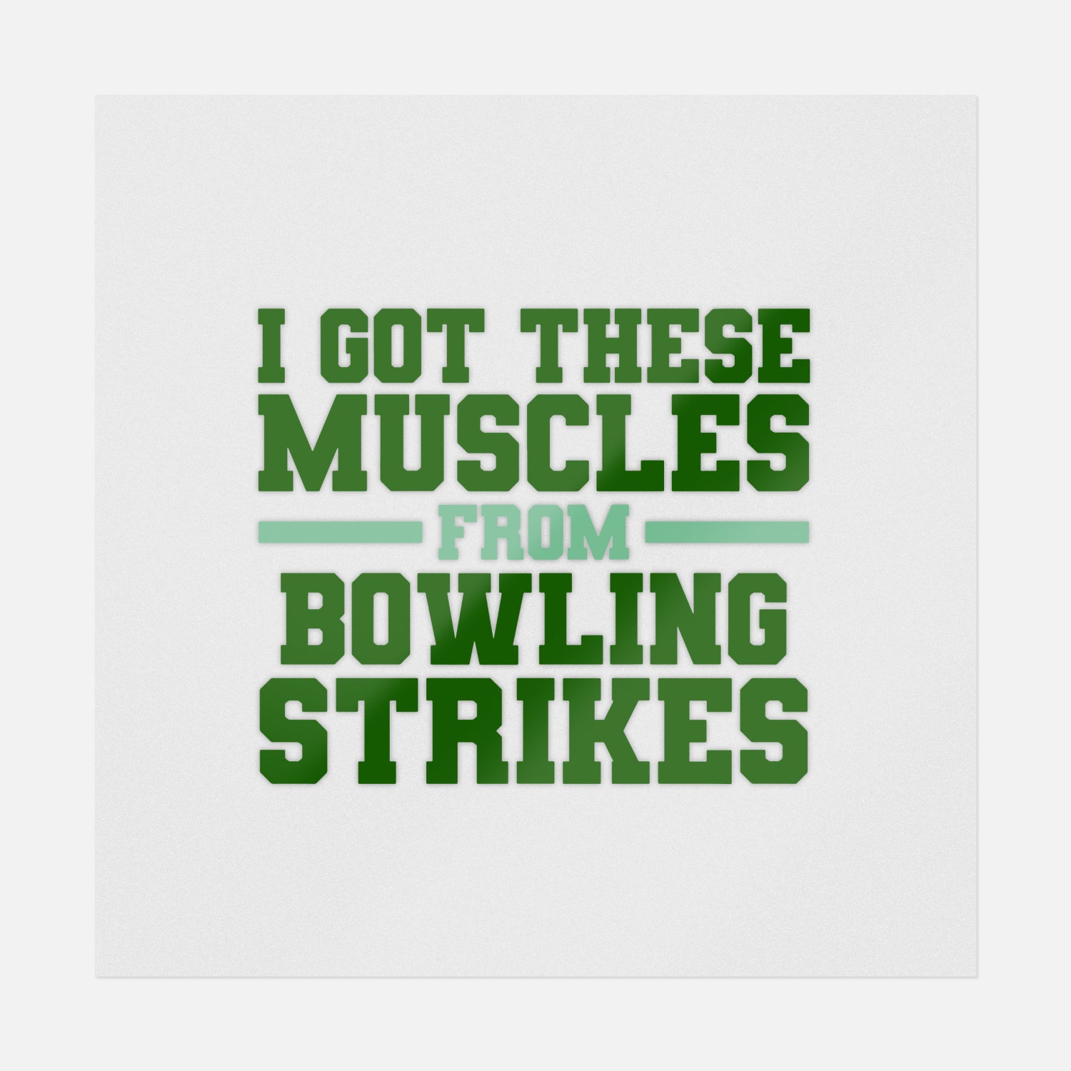 I Got These Muscles From Bowling Strikes | Bowling Ready-to-Press DTF ...