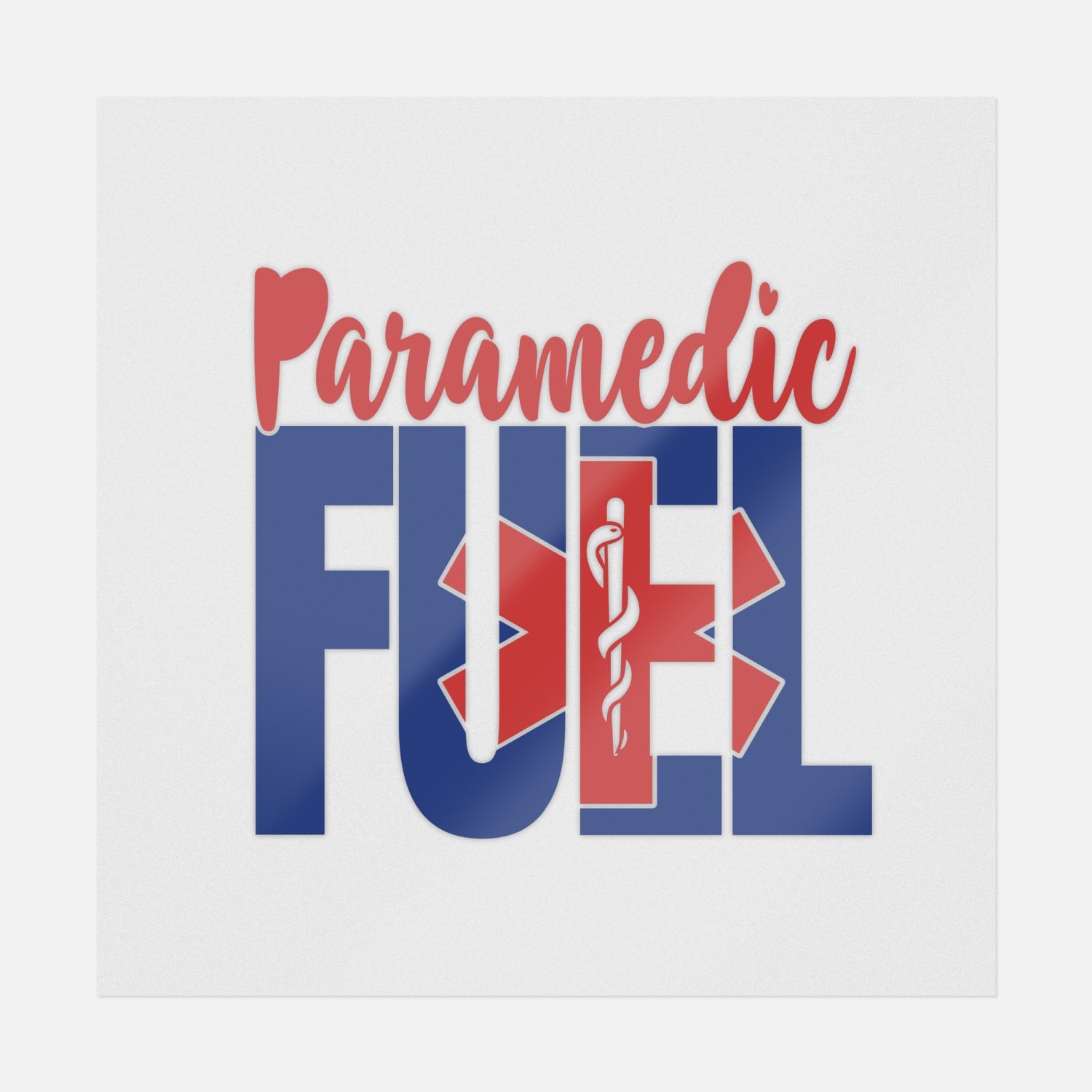 Paramedic Fuel | EMT Ready-to-Press DTF Transfers