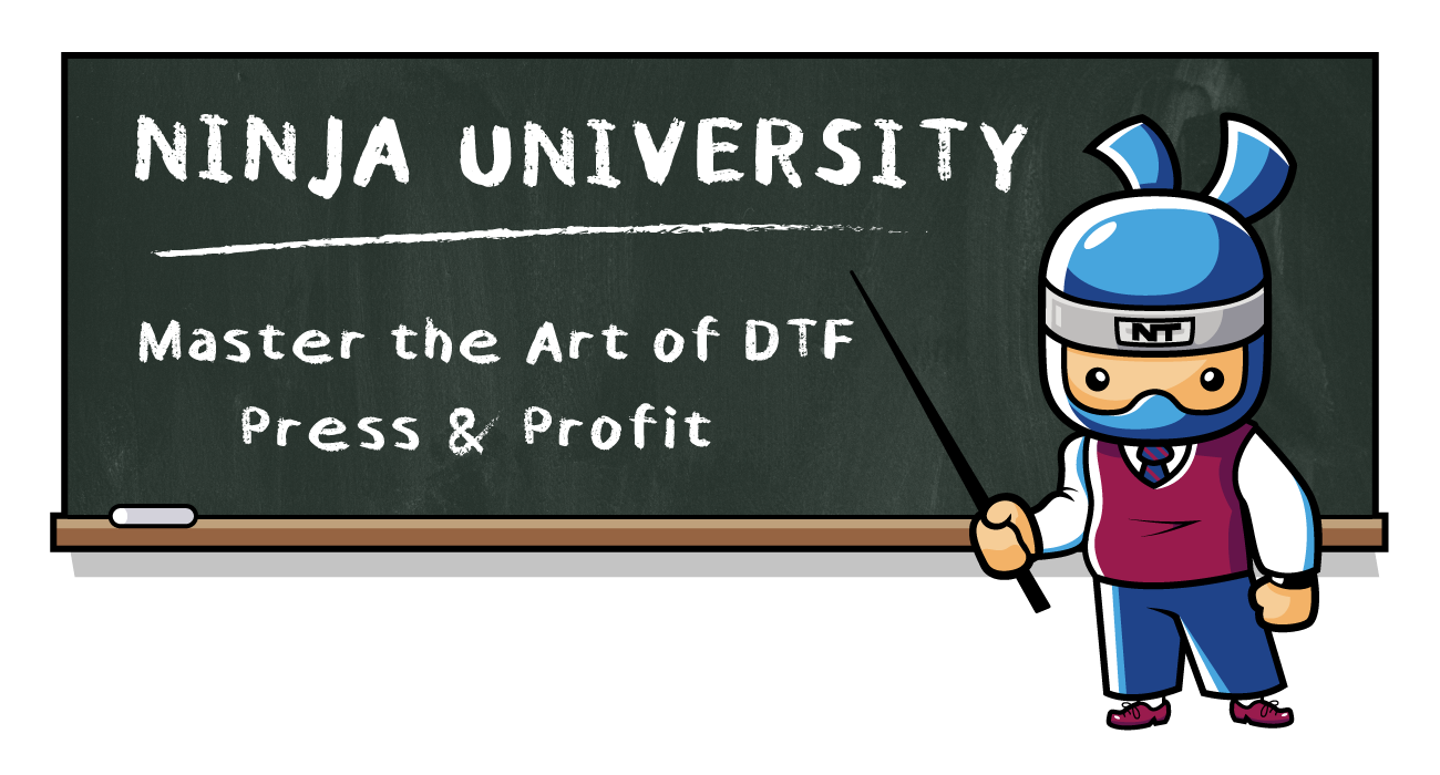 Ninja University | DTF Transfers Tutorials, Explainers & Guides